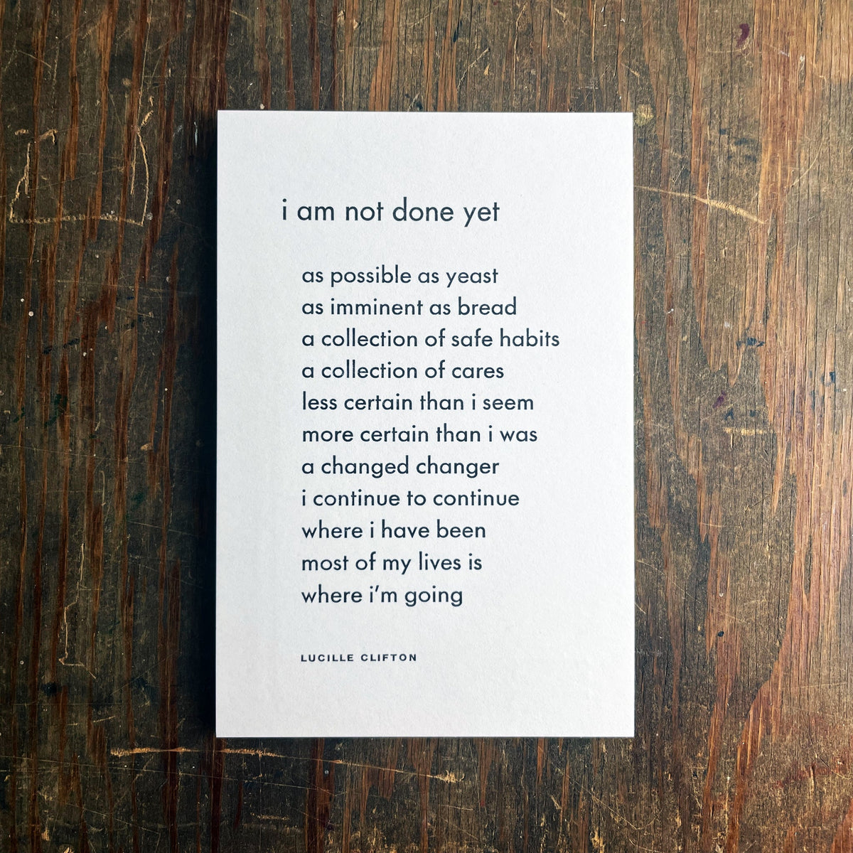 Lucille Clifton "i am not done yet" letterpress notecard | Expedition Press